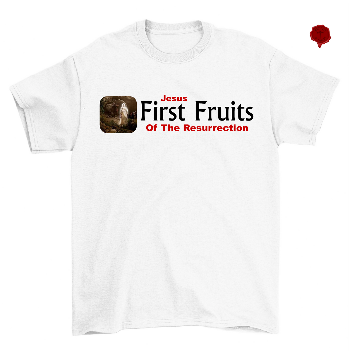 Jesus First Fruits Of The Resurrection – Sealed In Christ Apparel