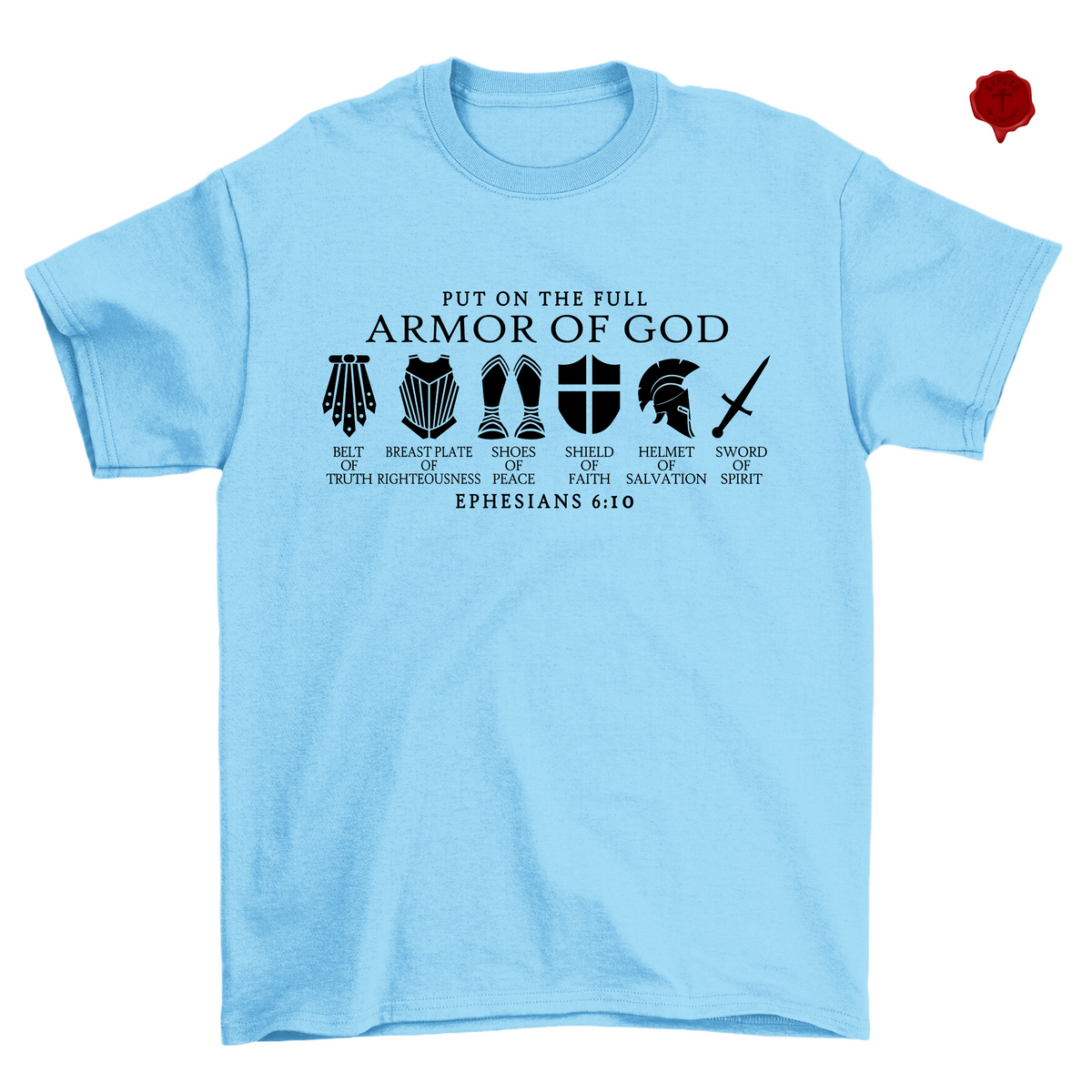 Put On The Full Armor Of God – Sealed In Christ Apparel