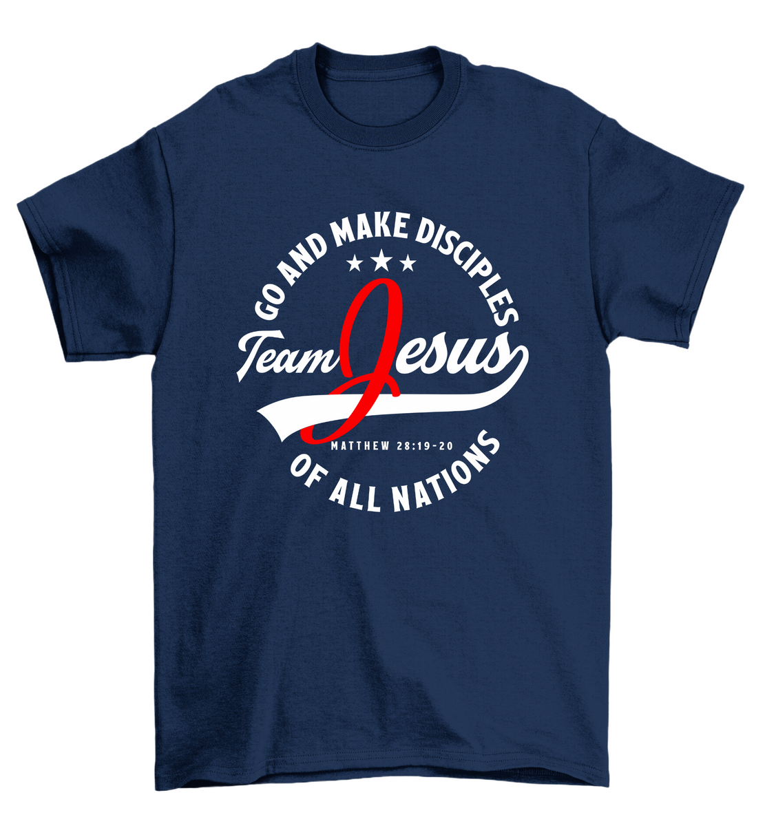 Go And Make Disciples Of All Nations Team Jesus – Sealed In Christ Apparel