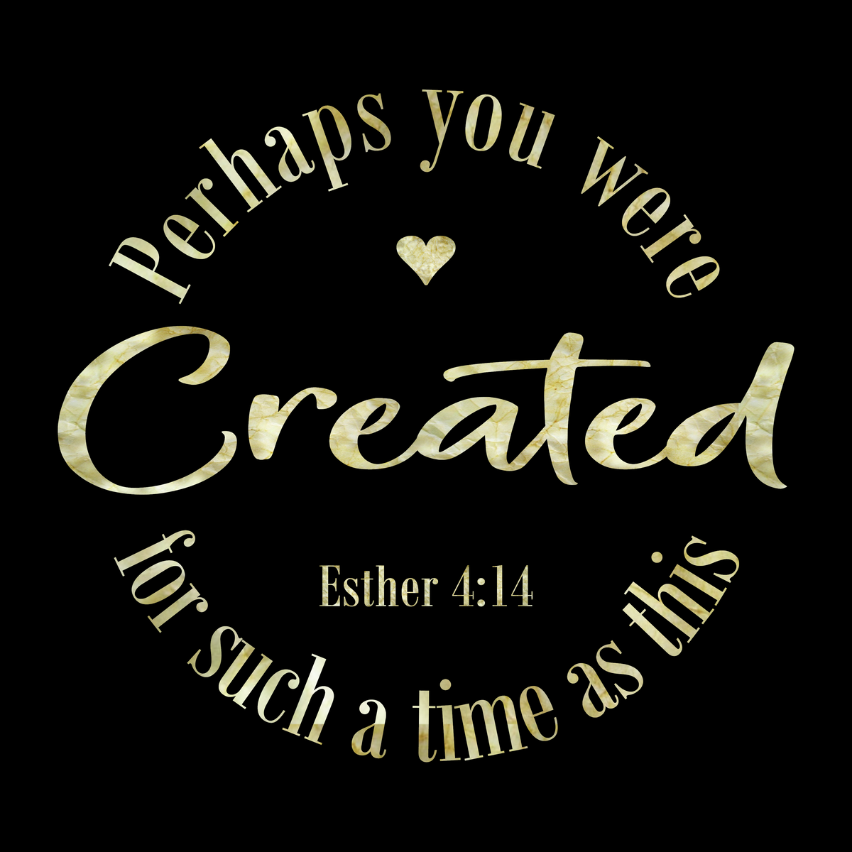 Perhaps You Were Created For Such A Time As This – Sealed In Christ Apparel